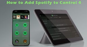 How to Add Spotify to Control4 System with/without Premium